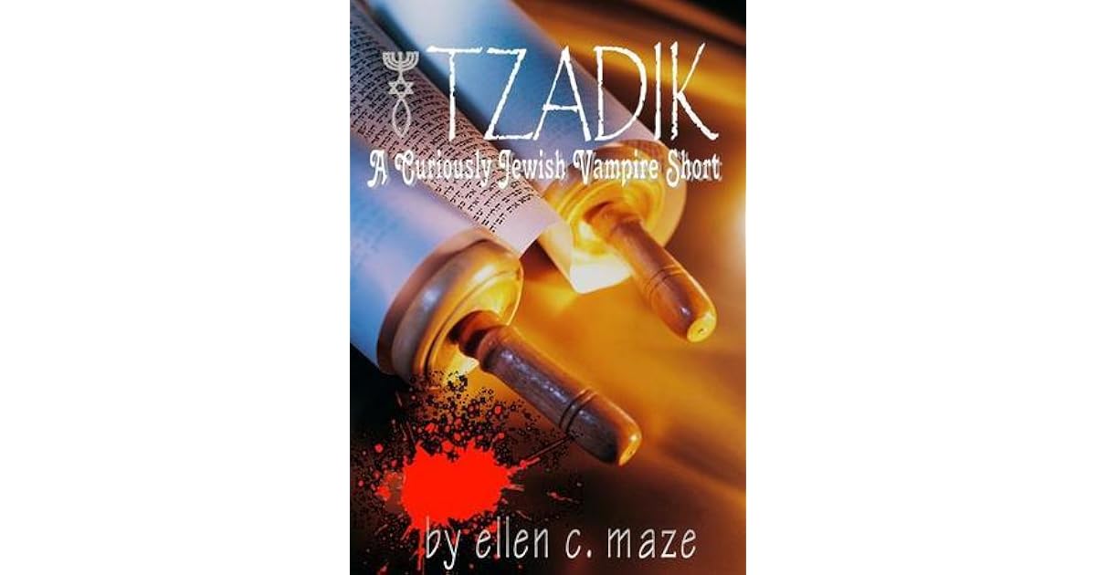 TZADIK: A Curiously Jewish Vampire Short by Ellen C. Maze