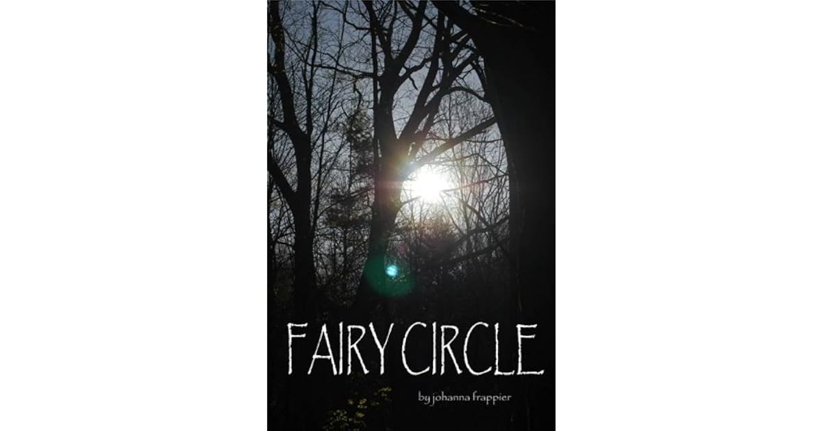 Fairy Circle (Fairy Circle, #1) by Johanna Frappier