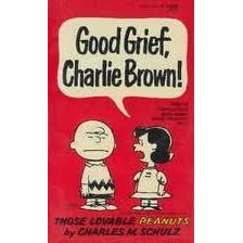 Good Grief, Charlie Brown! (Peanuts Coronet, #12) by Charles M. Schulz ...