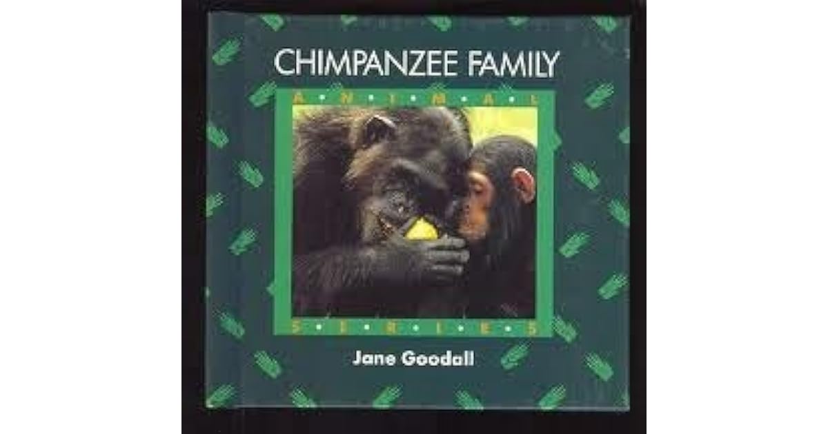 Chimpanzee Family (Animal Series) by Jane Goodall