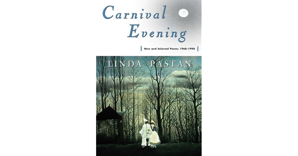 Carnival Evening: New and Selected Poems, 1968-1998 by Linda Pastan