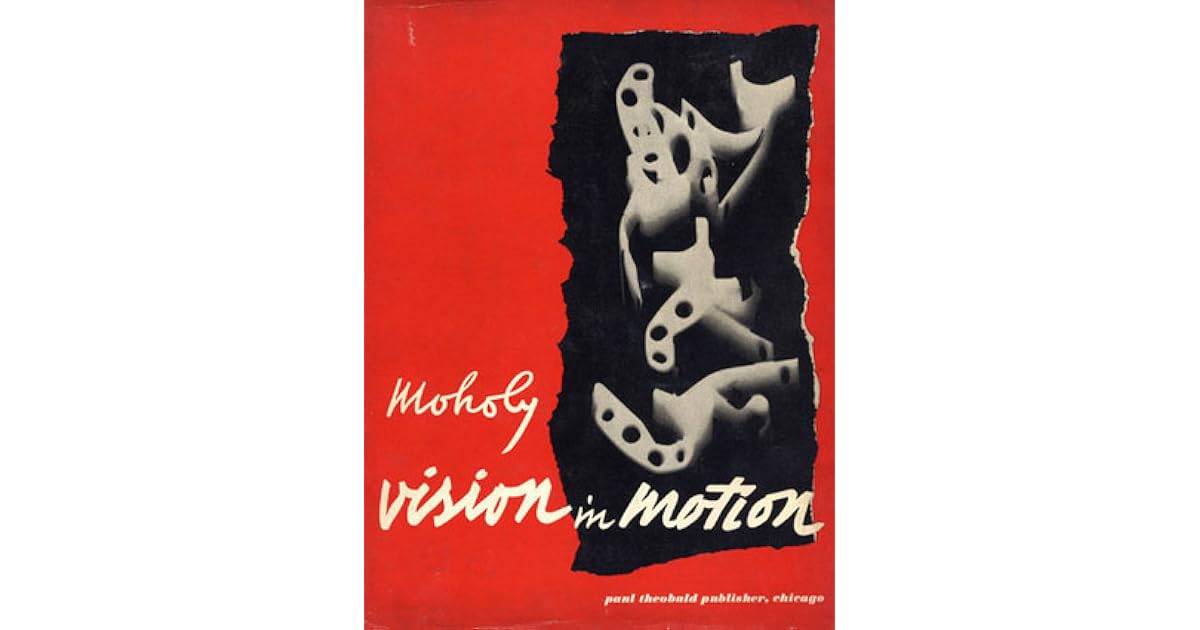 Vision in Motion by László Moholy-Nagy