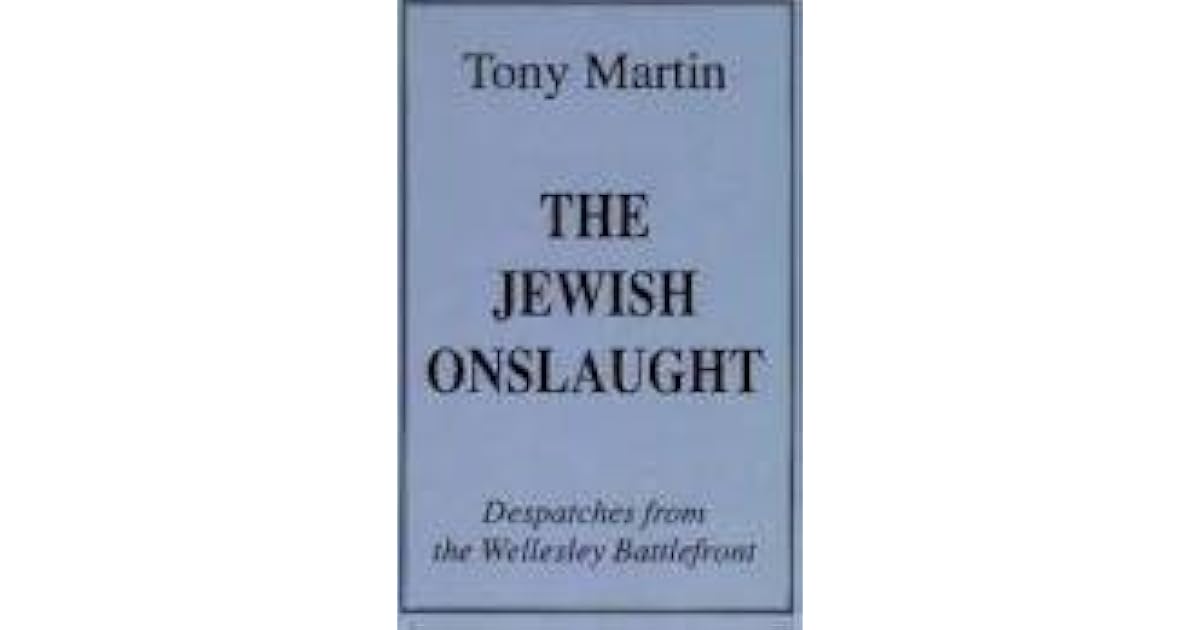 The Jewish Onslaught: Despatches from the Wellesley Battlefront by Tony ...