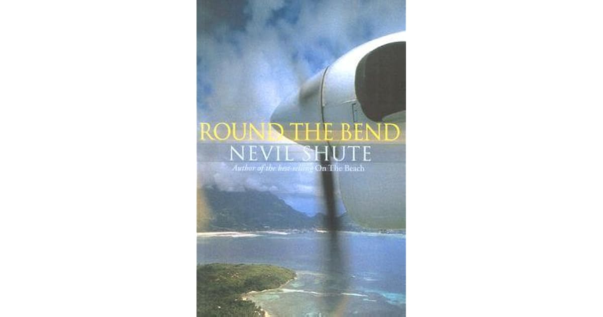 Round the Bend by Nevil Shute
