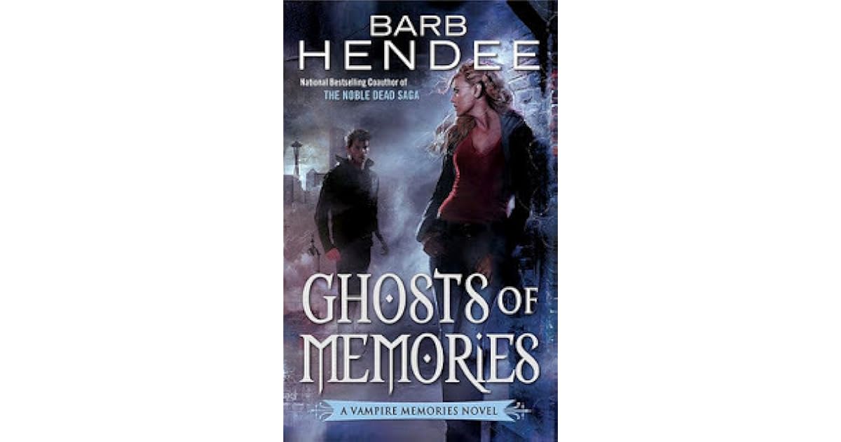 Ghosts of Memories (Vampire Memories, #5) by Barb Hendee
