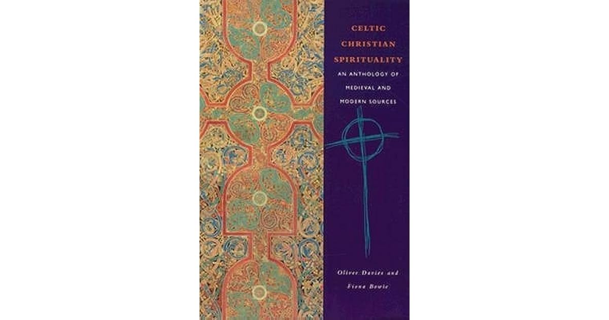 Celtic Christian Spirituality: An Anthology of Medieval and Modern ...