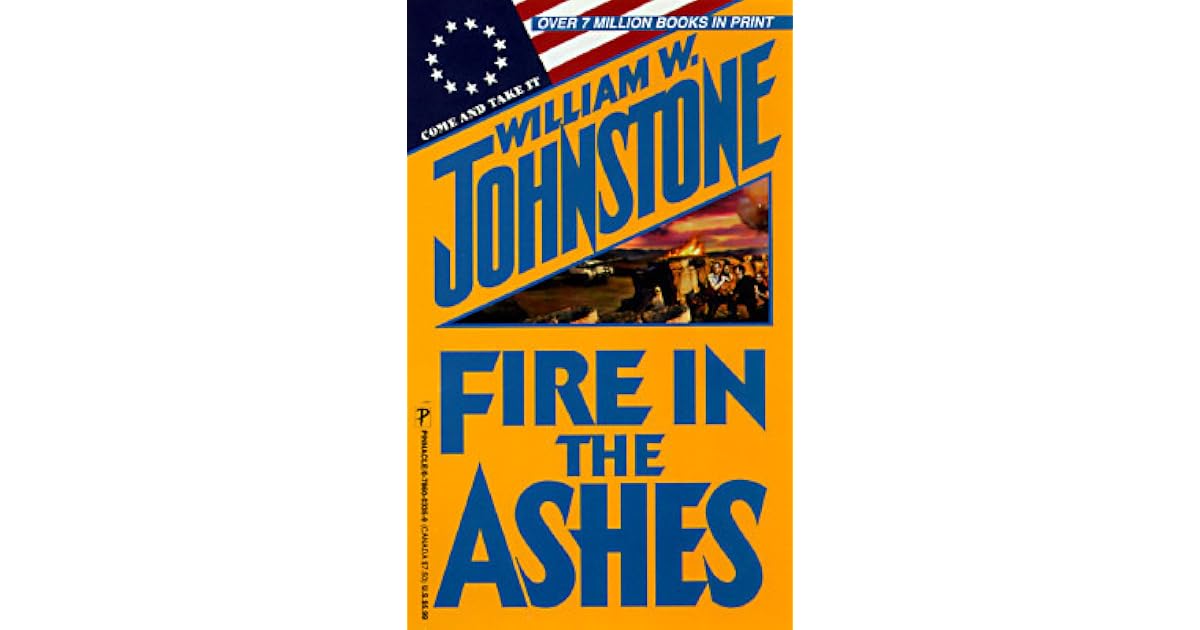Fire in the Ashes (Ashes, #2) by William W. Johnstone