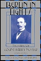 Berlin in Lights: The Diaries of Count Harry Kessler by Harry Graf Kessler