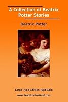 A Collection of Beatrix Potter Stories by Beatrix Potter