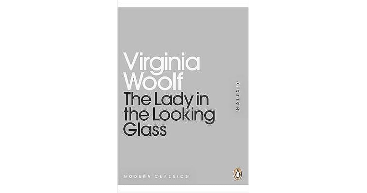 The Lady in the Looking Glass by Virginia Woolf