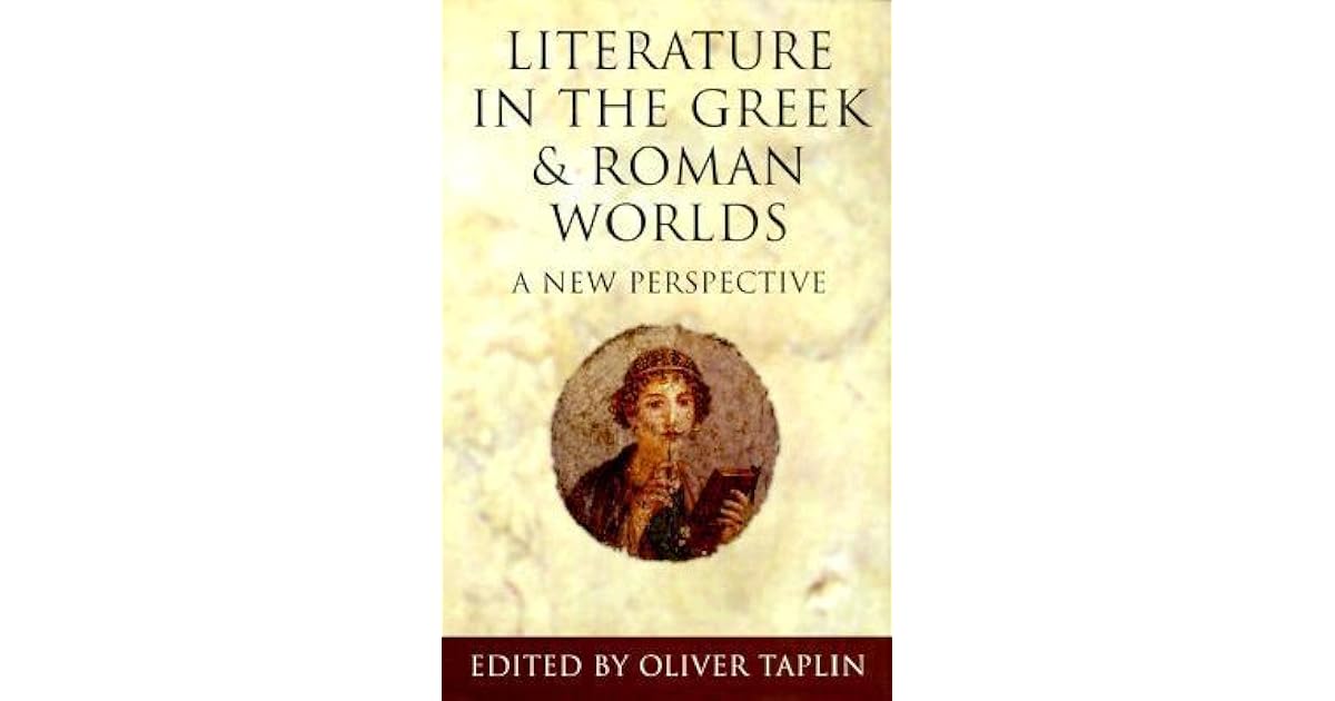 Literature In The Greek And Roman Worlds: A New Perspective by Oliver ...