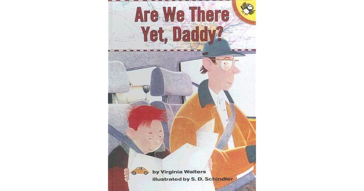 Are We There Yet, Daddy? by Virginia Walters