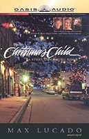 The Christmas Child: A Story of Coming Home by Max Lucado