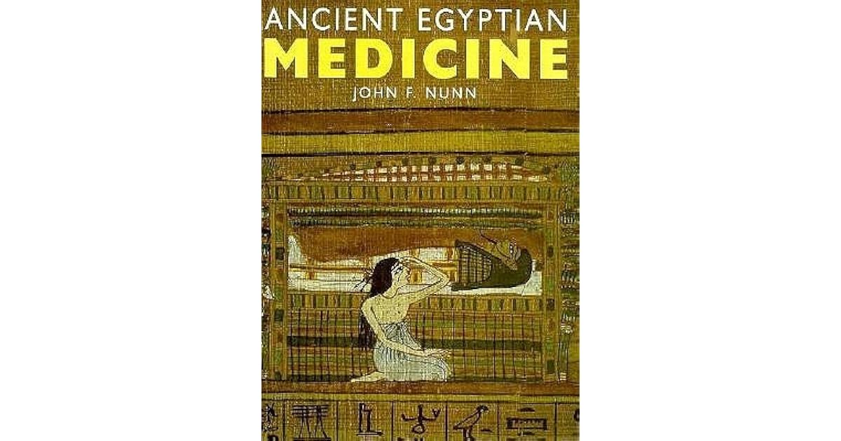 Ancient Egyptian Medicine by John F. Nunn