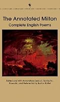 The Annotated Milton: Complete English Poems by John Milton