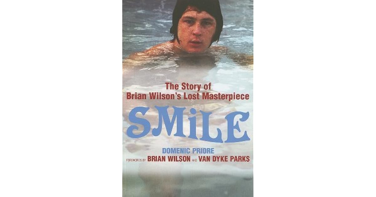 SMiLE: The Story of Brian Wilson's Lost Masterpiece by Domenic Priore