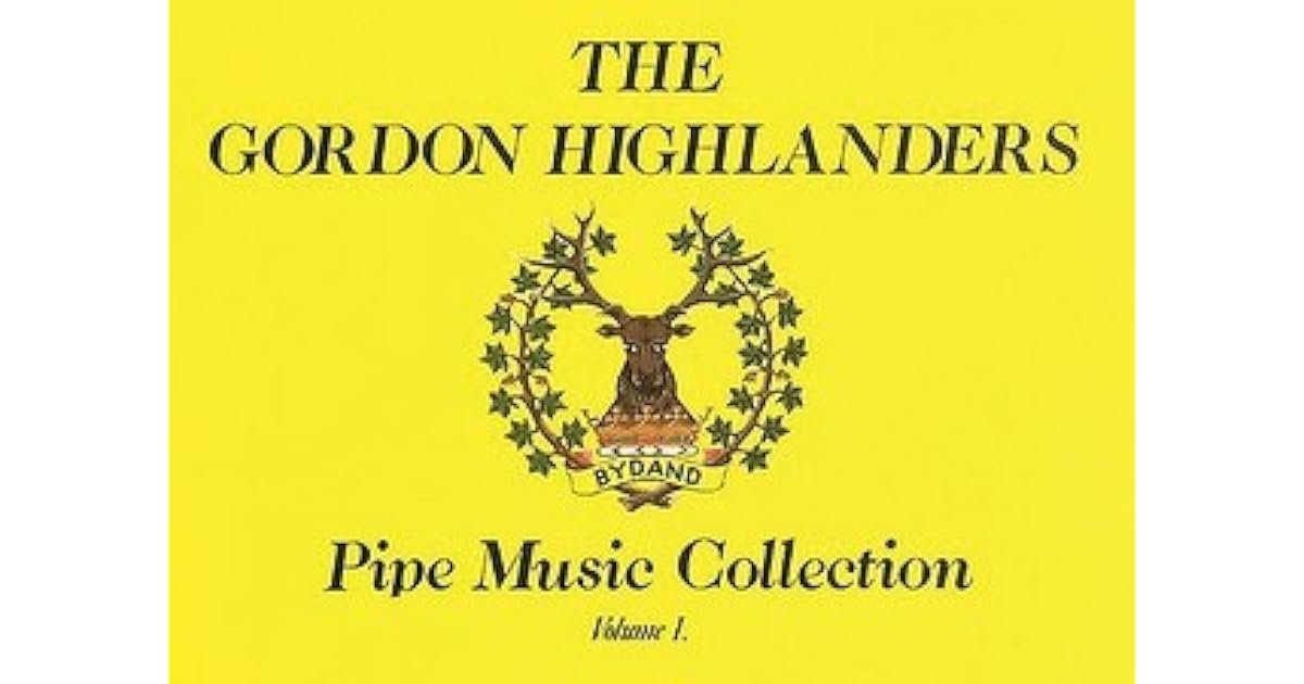 The Gordon Highlanders Pipe Music Collection - Volume 1 by Peter Graham