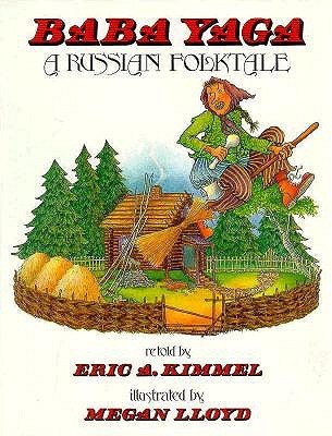Baba Yaga: A Russian Folktale by Eric A. Kimmel