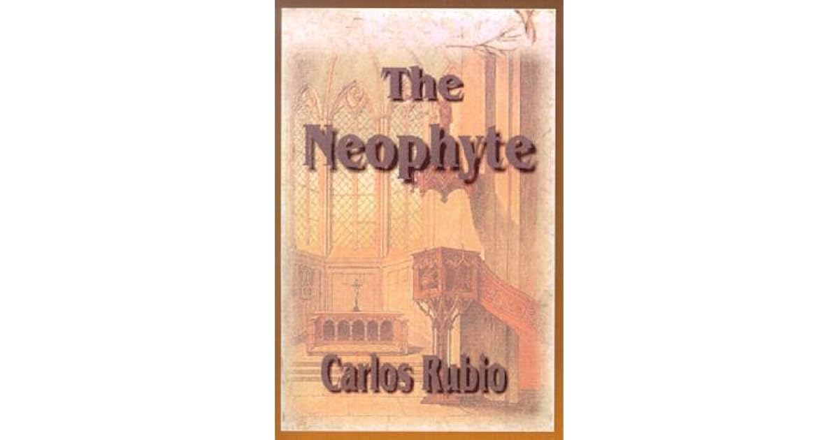 The Neophyte: by Carlos E. Rubio