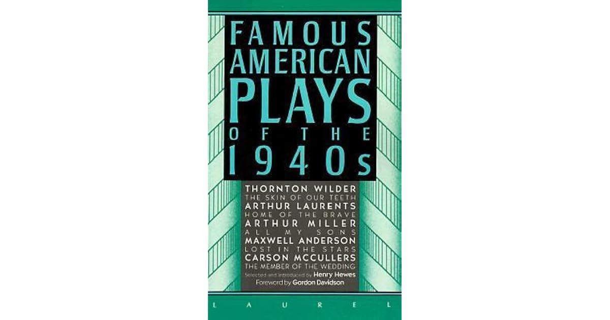 Famous American Plays of the 1940s by Henry Hewes