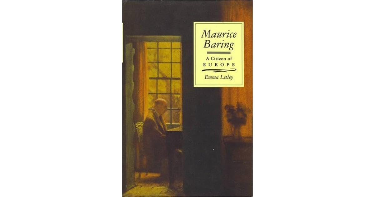 Maurice Baring: A Citizen Of Europe by Emma Letley
