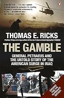 The Gamble: General David Petraeus and the American Military Adventure ...