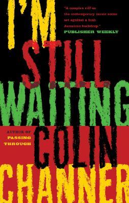 I'm Still Waiting by Colin Channer