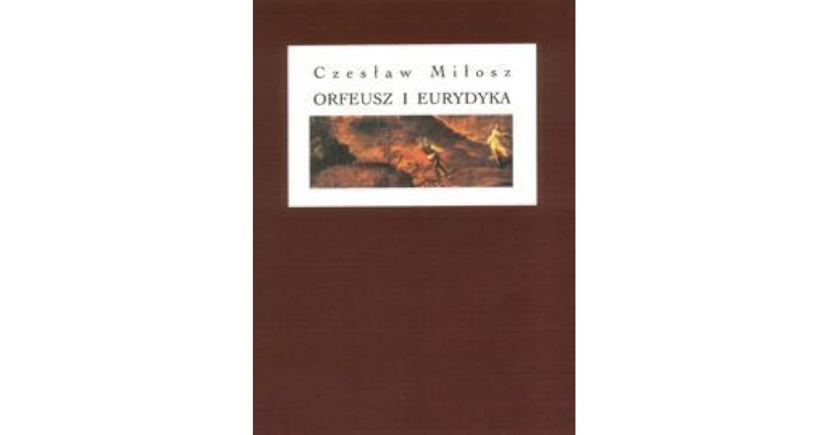 Orfeusz i Eurydyka by Czesław Miłosz