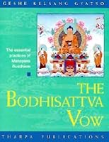 The Bodhisattva Vow: A Practical Guide to Helping Others by Kelsang Gyatso