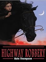 Highway Robbery by Kate Thompson