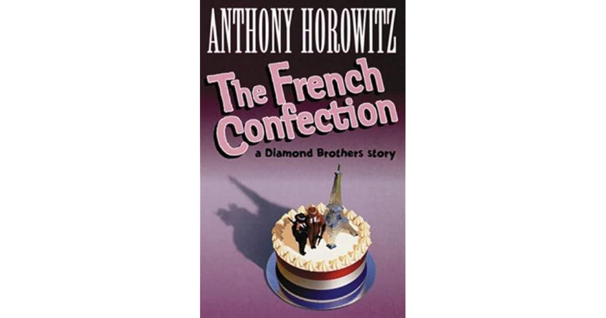 The French Confection (Diamond Brothers, #5) by Anthony Horowitz