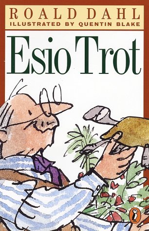 Esio Trot by Roald Dahl