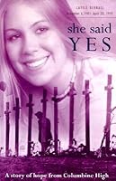 She Said Yes: The Unlikely Martyrdom of Cassie Bernall by Misty Bernall