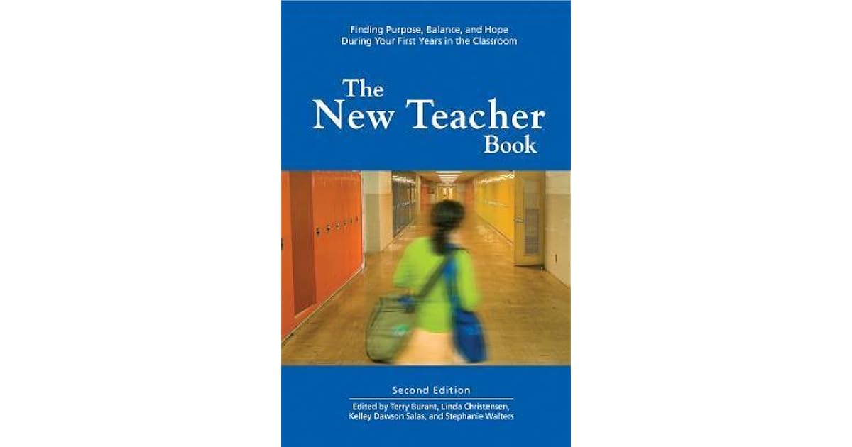 The New Teacher Book: Finding Purpose, Balance, and Hope During Your ...