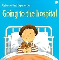 Going to the Hospital by Anne Civardi