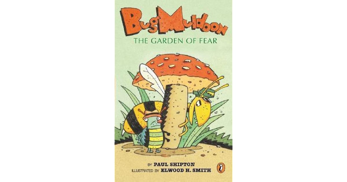 Bug Muldoon: The Garden of Fear by Paul Shipton