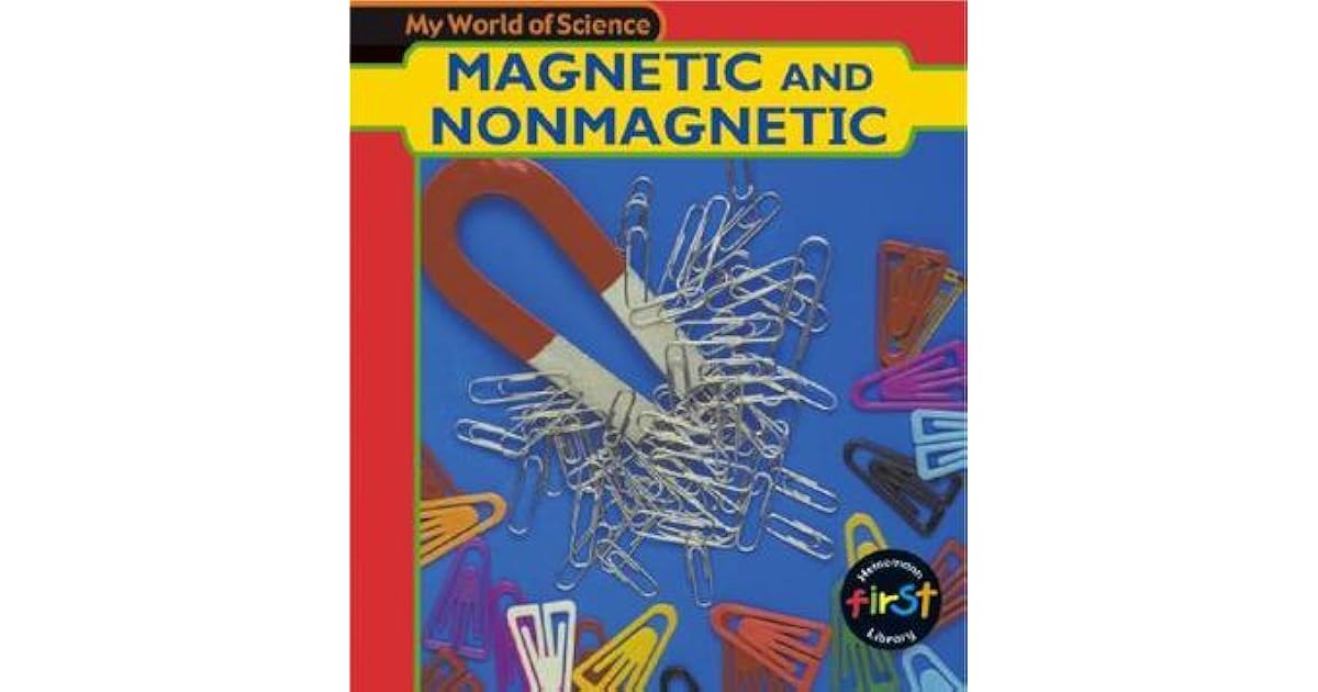 Magnetic And Nonmagnetic by Angela Royston