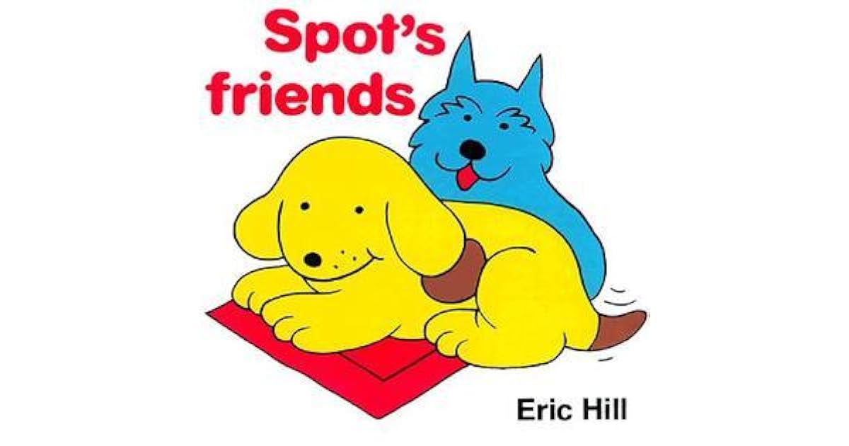 Spot's Friends by Eric Hill