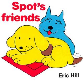 Spot's Friends by Eric Hill