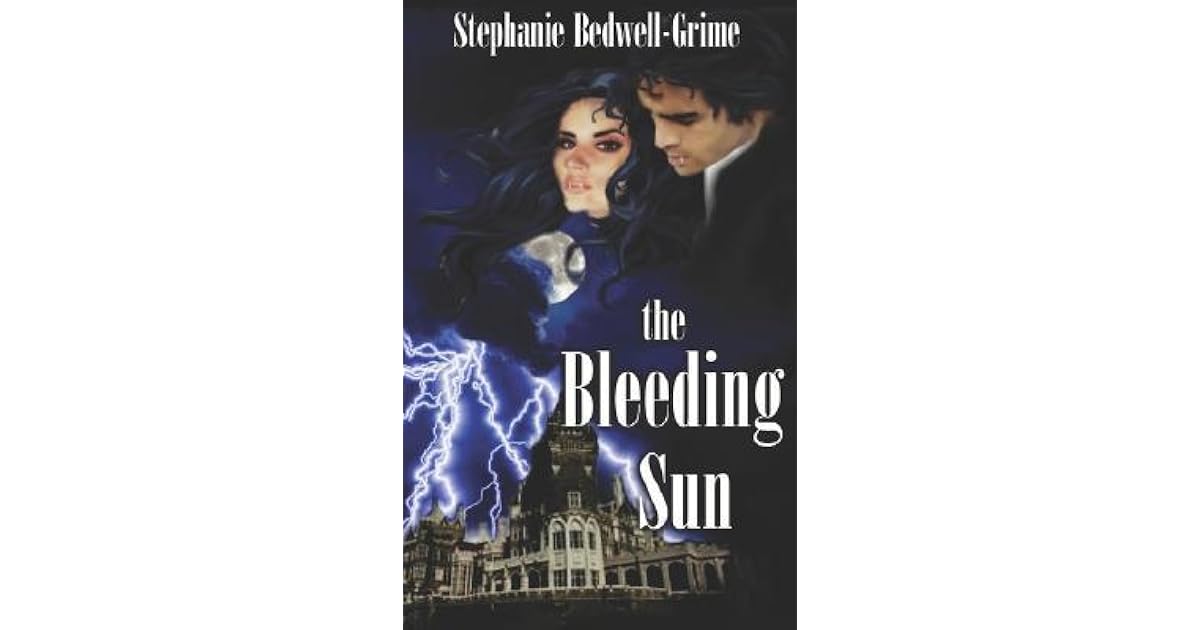 The Bleeding Sun by Stephanie Bedwell-Grime