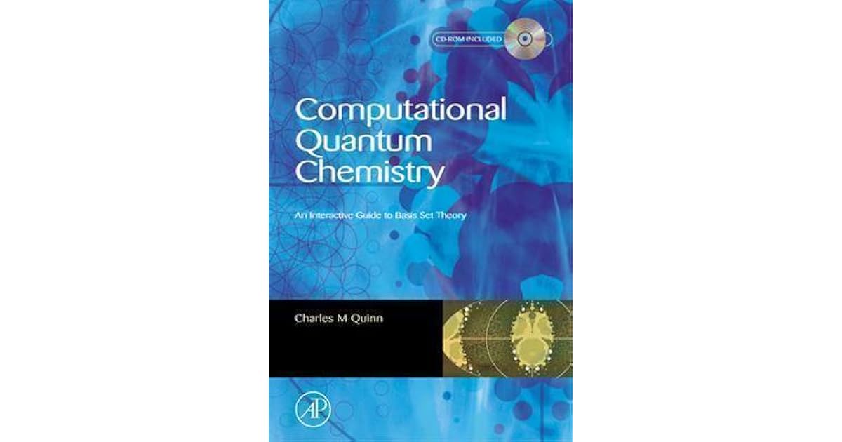 Computational Quantum Chemistry: An Interactive Introduction to Basis ...