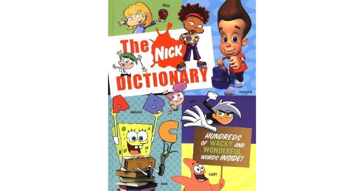 The Nick Dictionary by Nickelodeon Publishing