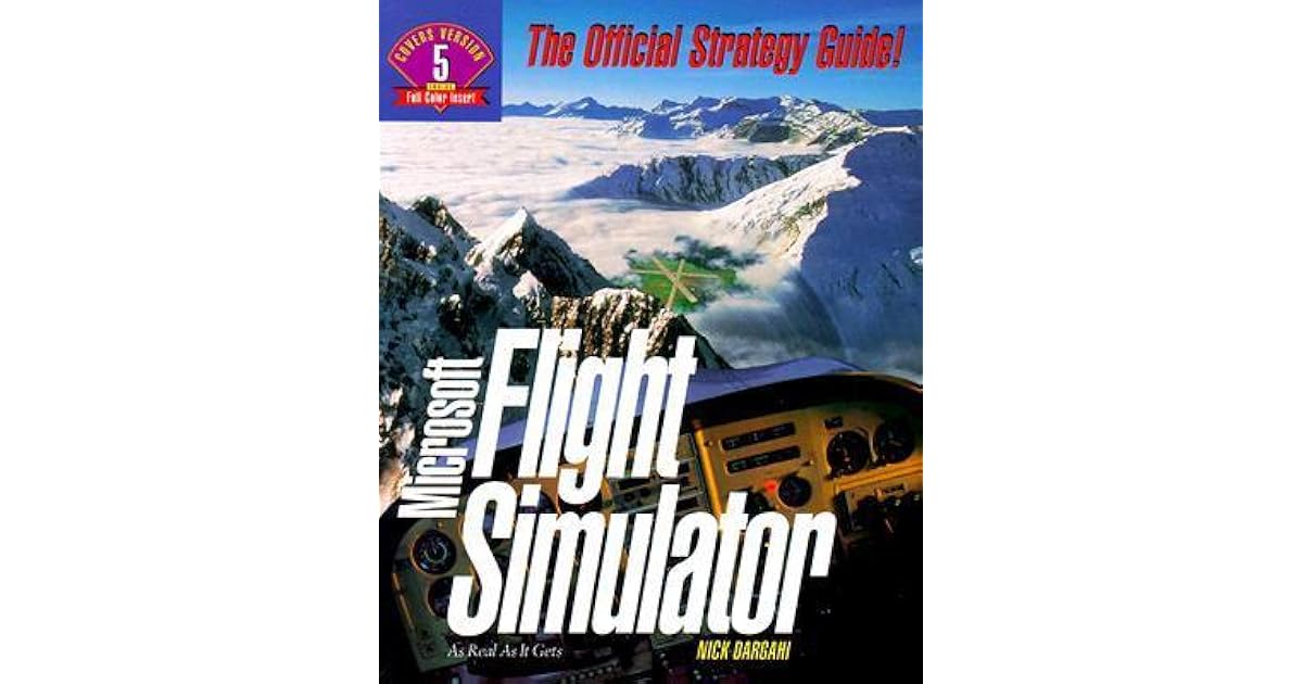 Microsoft Flight Simulator: The Official Strategy Guide by Nick Dargahi