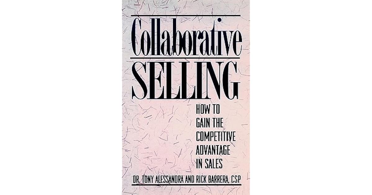 Collaborative Selling: How To Gain The Competitive Advantage In Sales ...