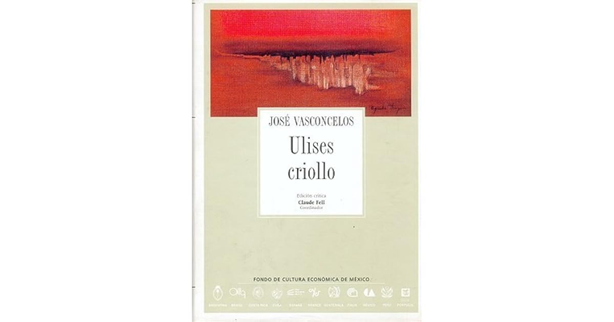 Ulises Criollo (Ulises criollo, #1) by José Vasconcelos