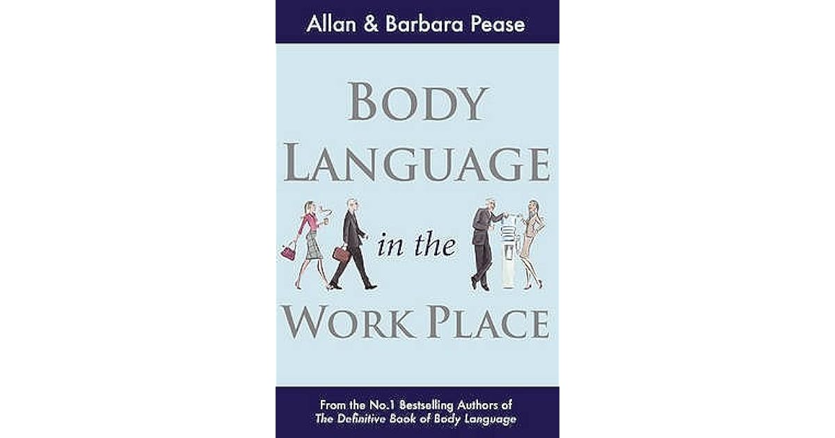 Body Language in the Workplace by Allan Pease