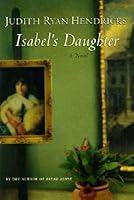 Isabel's Daughter by Judi Hendricks