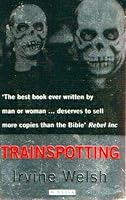 Trainspotting by Irvine Welsh