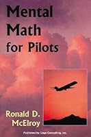 Mental Math for Pilots: A Study Guide by Ronald D. McElroy