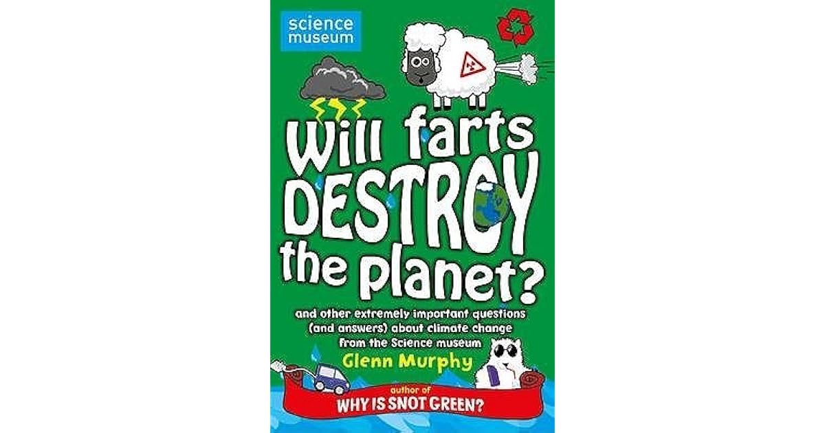 Will Farts Destroy the Planet? and Other Extremely Important Questions ...